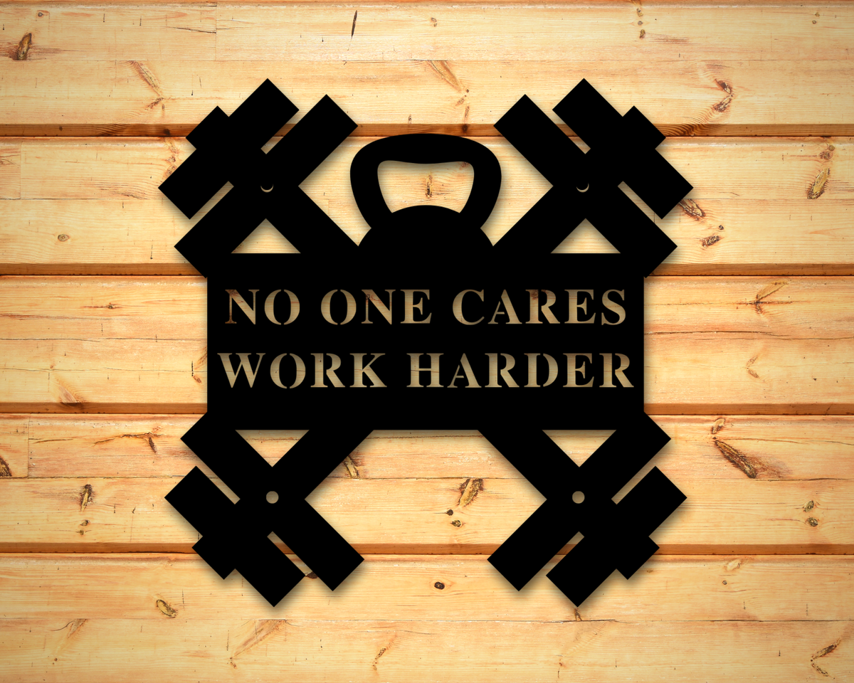 "No One Cares Work Harder" Sign – Metal Address Signs